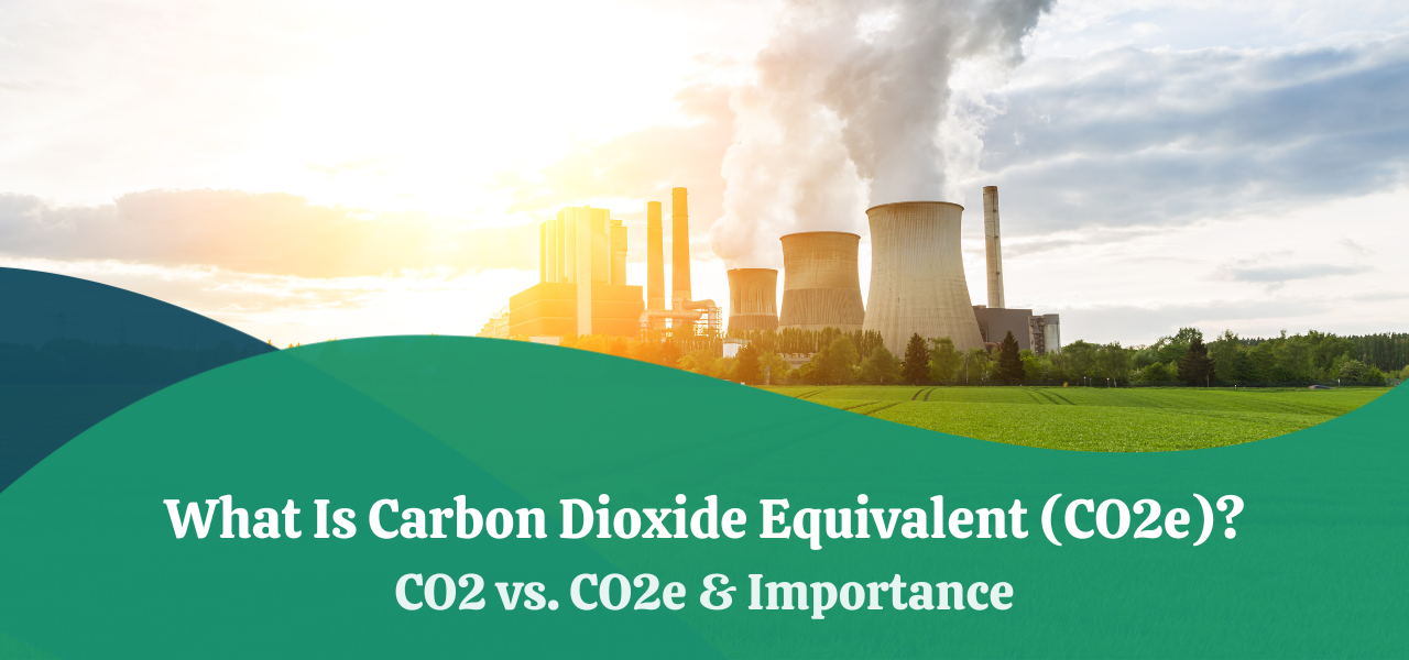 What Is Carbon Dioxide Equivalent Co2e Co2 Vs Co2e And Importance